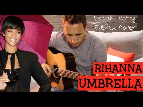 Rihanna - Umbrella (traduction en francais) COVER Frank Cotty - YouTube