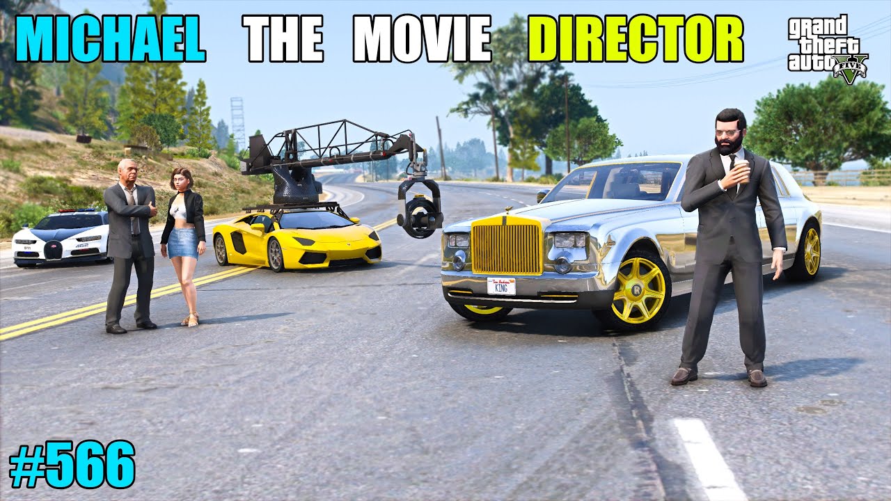GTA 5 : MICHAEL BECOME RICH MOVIE DIRECTOR | GTA 5 GAMEPLAY #566 - YouTube