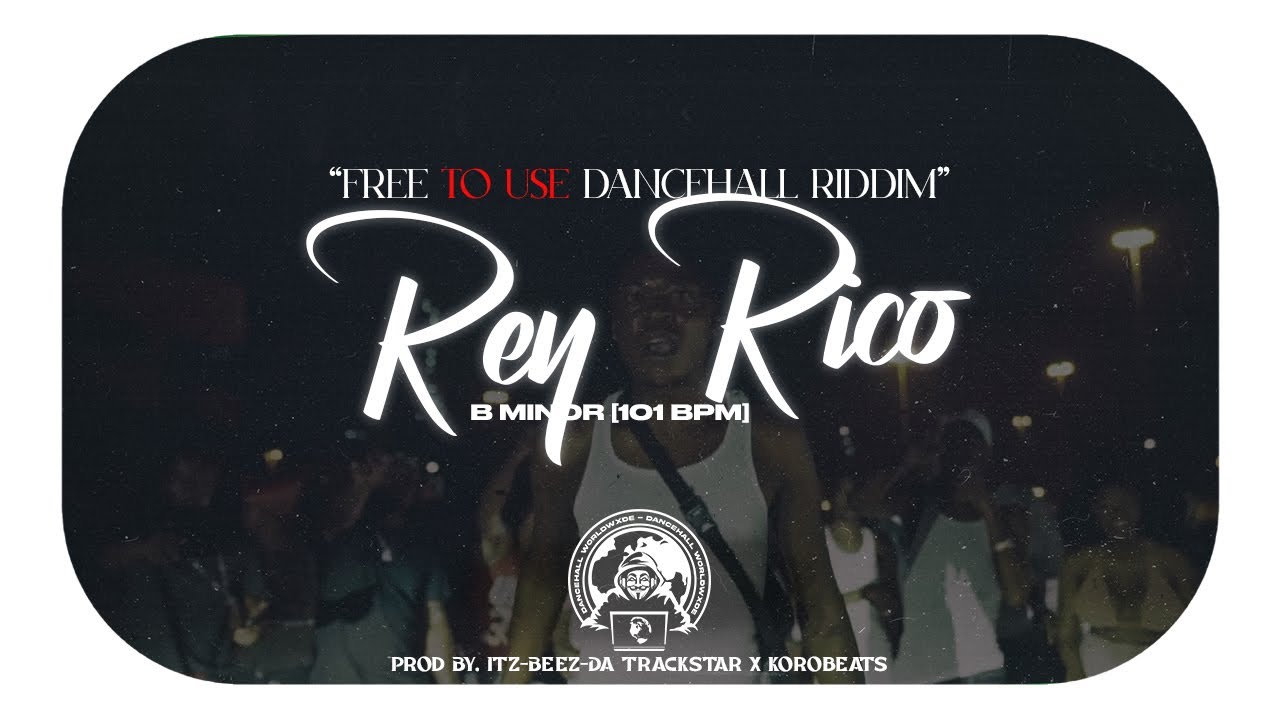 [FREE DANCEHALL RIDDIM] "REY RICO" [B MINOR 101BPM] Co Prod By. @koro ...