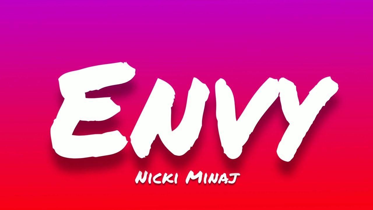 Nicki Minaj- Envy (Lyrics) - YouTube