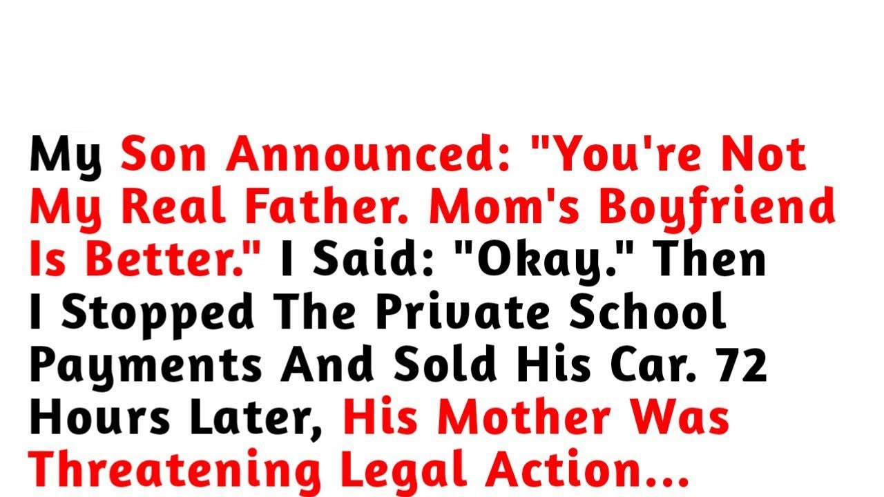 My Son Announced You're Not My Real Father Mom's Boyfriend Is Better I ...