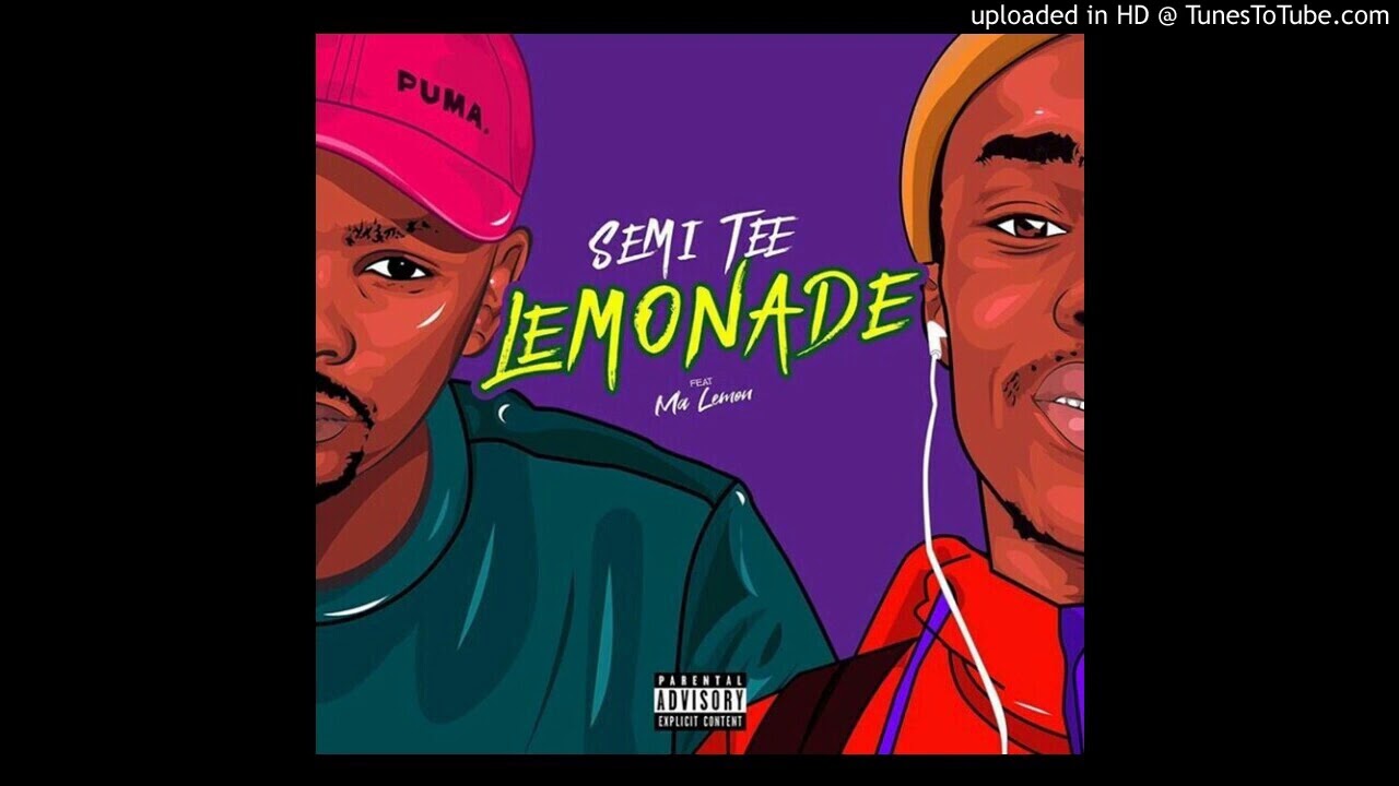 Semi Tee Feat Ma Lemon - Lemonade - YouTube