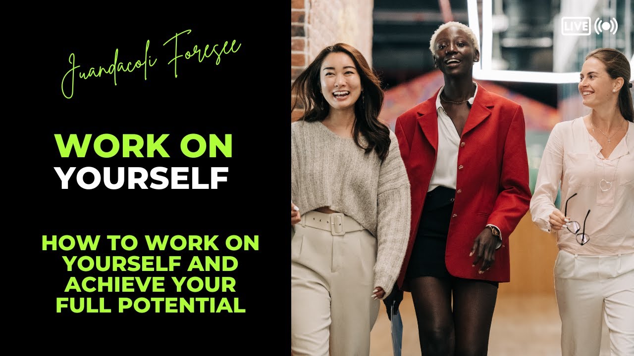 How to Work on Yourself and Achieve Your Full Potential - YouTube