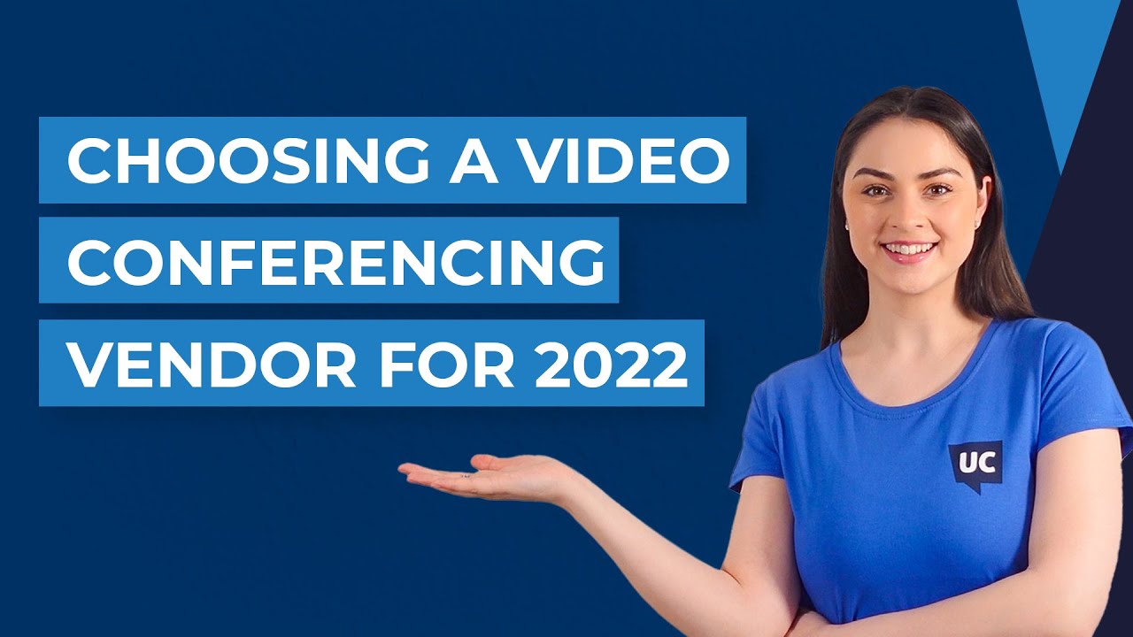 What to Consider When Choosing a Video Conferencing Vendor for 2022 ...