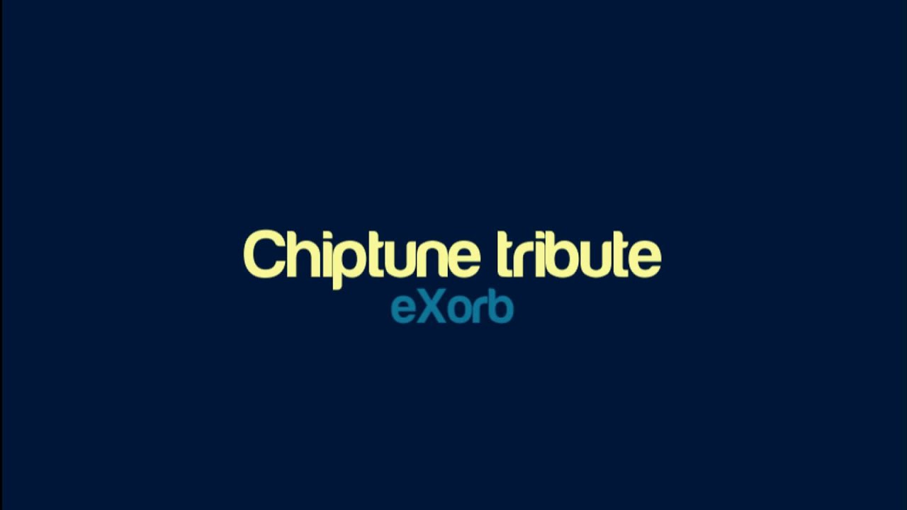 eXorb - Chiptune tribute - YouTube