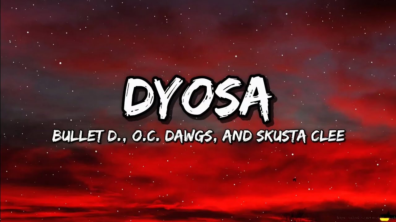 Dyosa - Bullet D. , O.C. Dawgs, and Skusta Clee - YouTube