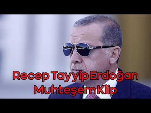 Cumhur Başkanı Recep Tayyip Erdoğan Muhteşem klip vs