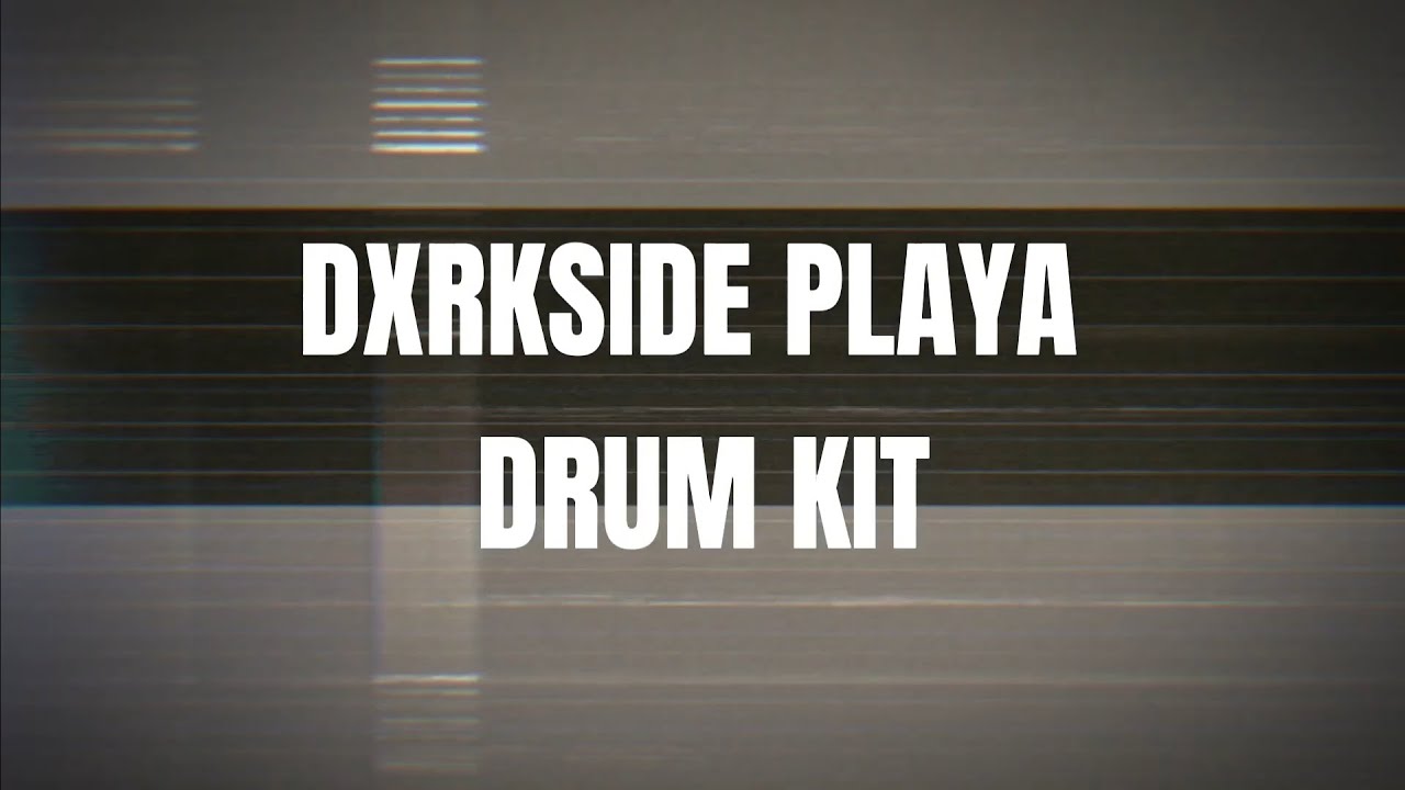 DXRKSIDE PLAYA - DRUM KIT Kordhell Kute style. (UPDATE) - YouTube