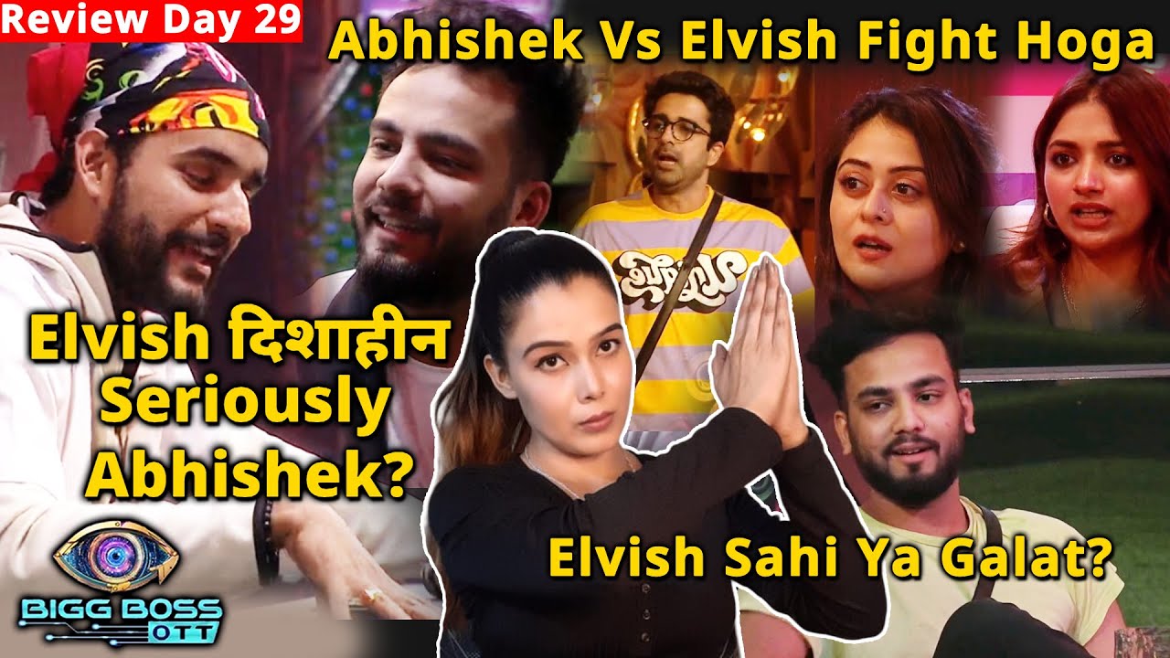 Bigg Boss Ott 2 Review Day 29 Kya Abhishek Ka Target Elvish Hai Jiya