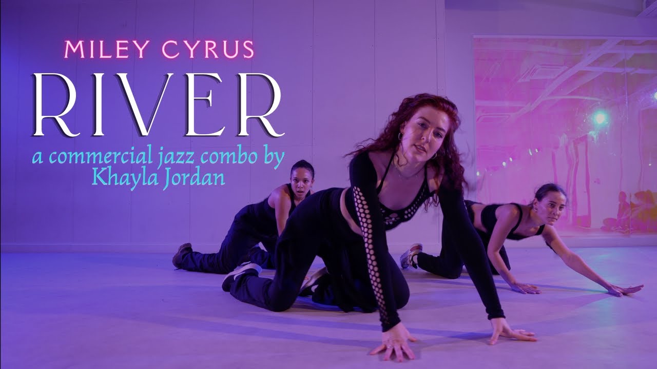 River - Miley Cyrus | Commercial Jazz Dance Combo | Khayla Jordan - YouTube