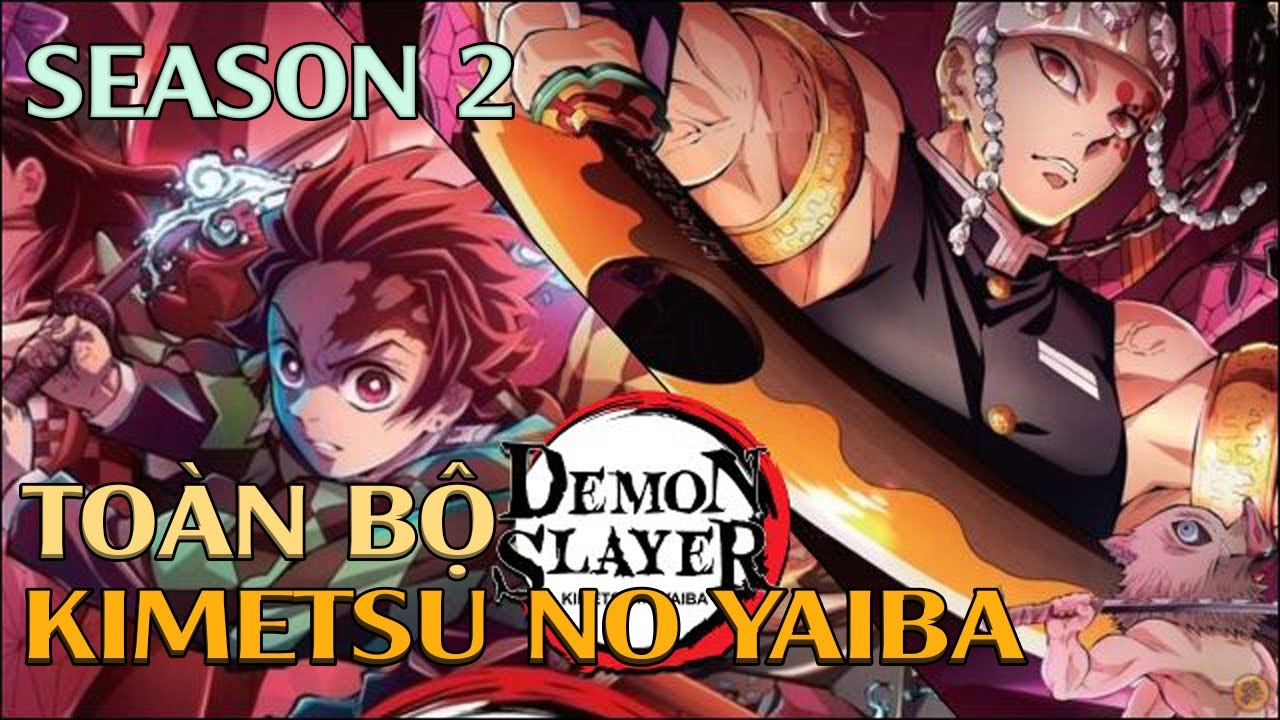 TẤT TẦN TẬT VỀ KIMETSU NO YAIBA SEASON 2 TRONG 27 PHÚT | TÓM TẮT THANH ...
