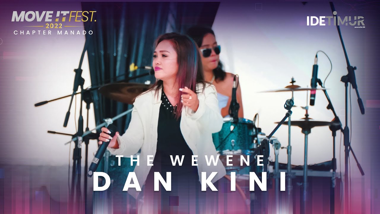 The Wewene - Dan Kini | MOVE IT FEST 2022 Chapter Manado - YouTube