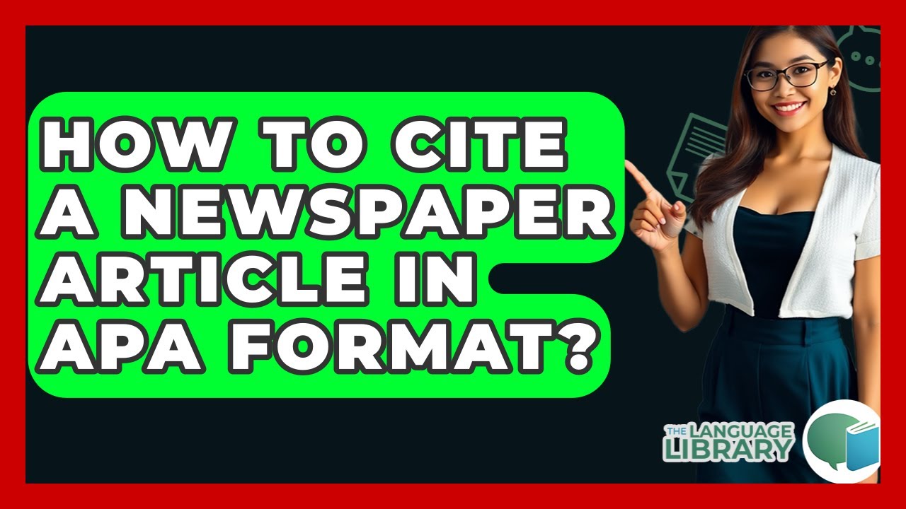 How To Cite A Newspaper Article In APA Format? - The Language Library ...