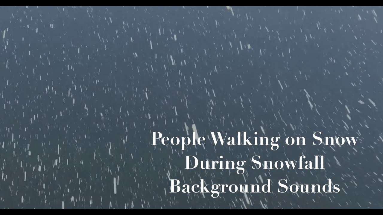 Footstep Sounds on Snow During Snowstorm Relaxing Background Noise ...