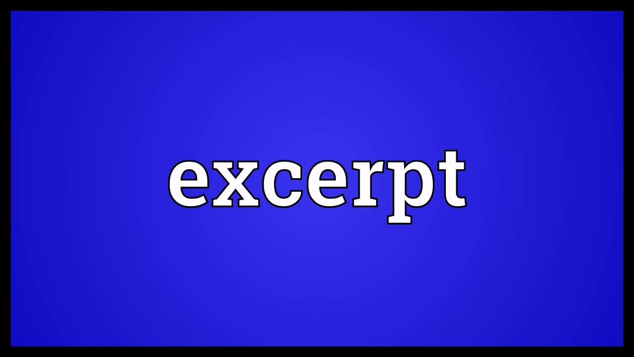 Excerpt Meaning YouTube excerpt-meaning-youtube