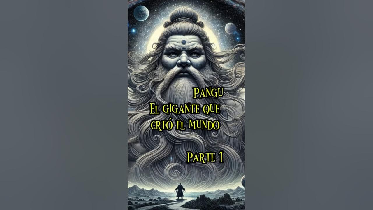Pangu el gigante que creó el mundo Parte 1 #mitologia #mitologiachina # ...