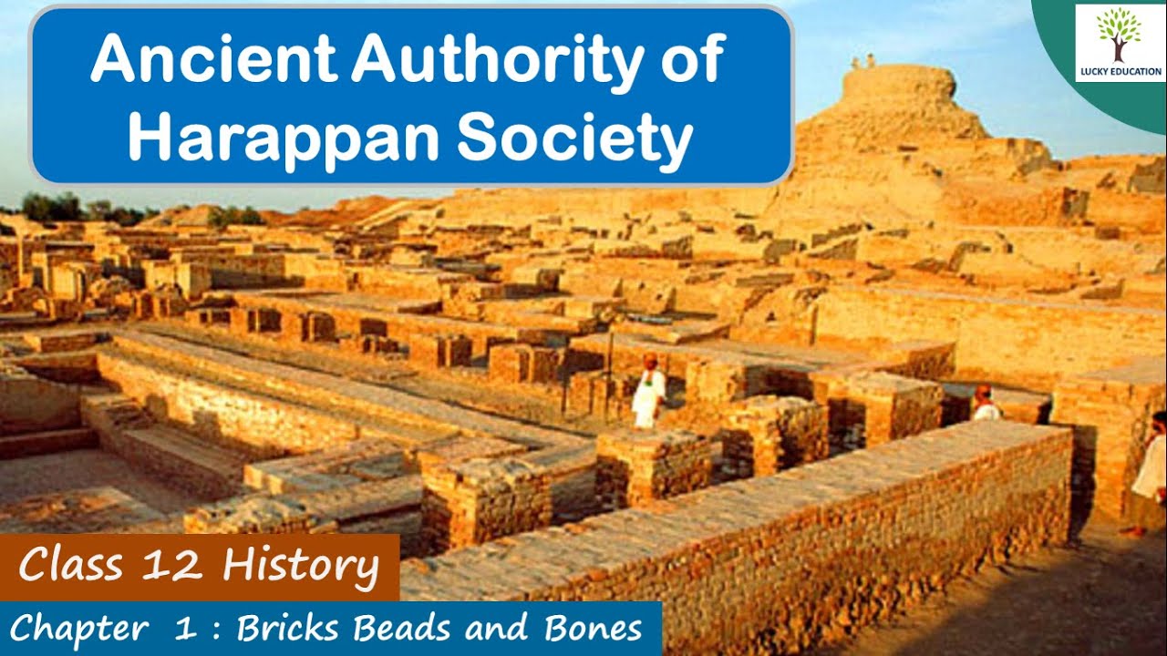 Ancient Authority of Harappan Civilisation | Chapter 1 Bricks Beads and ...