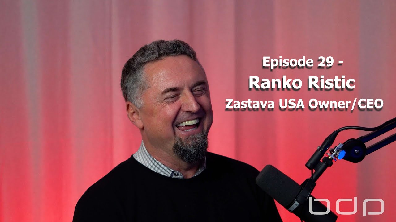 Episode 29 - Ranko Ristic, Zastava USA Owner/CEO - YouTube