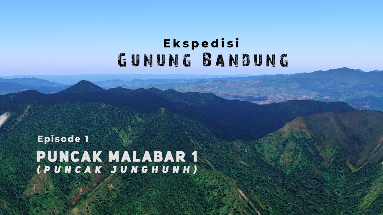 Ekspedisi Gunung Bandung | Episode 1 | Puncak Malabar 1 - YouTube