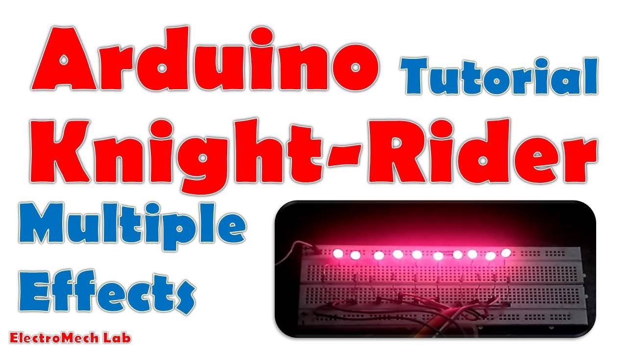 Knight Rider with Arduino with Multiple Effect Tutorial - YouTube