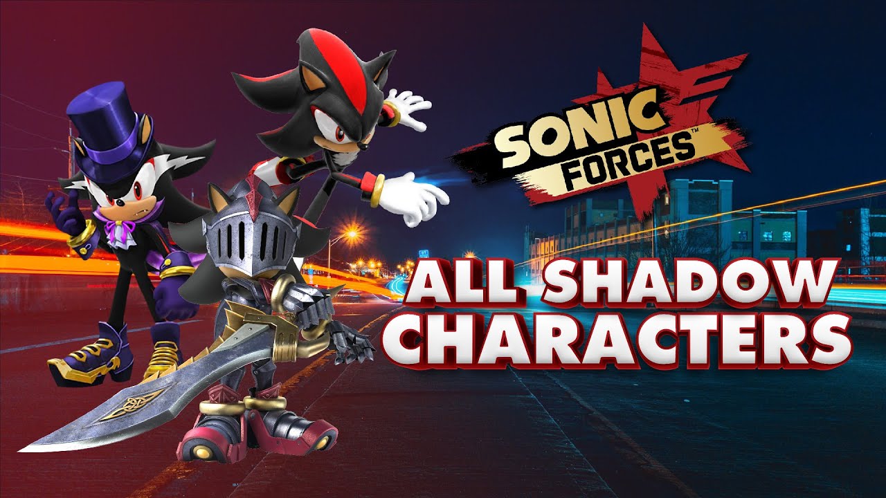 Sonic Forces Speed Battle: All Shadow Characters Compilation - YouTube