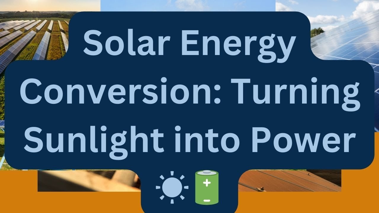 Solar Energy Conversion: Turning Sunlight into Power ☀️🔋 - YouTube