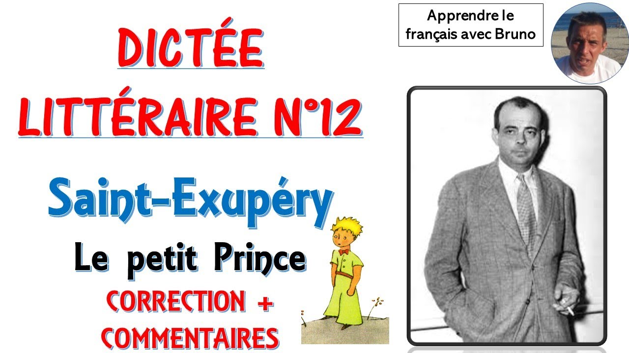 DICTÉE LITTÉRAIRE - Saint-Exupéry Le petit Prince (extrait) Production ...