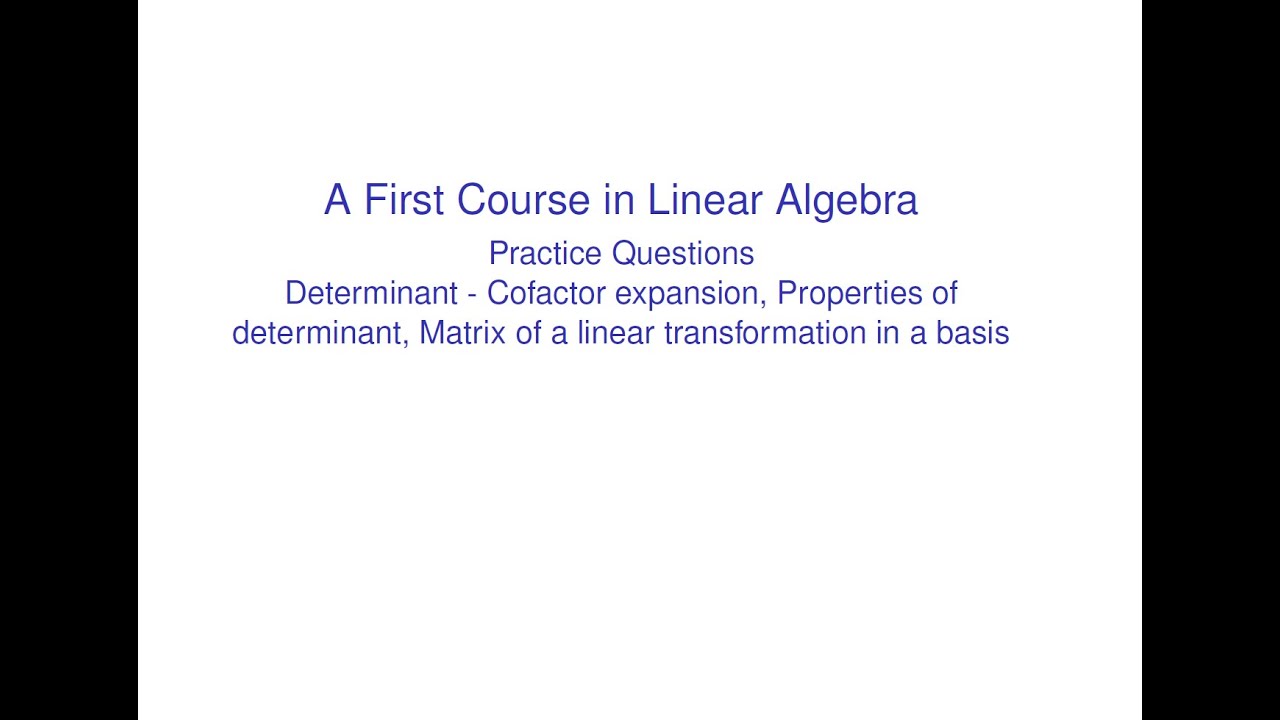 Practice in Linear Algebra (P2: Determinant, Cofactor, Matrix of Linear ...