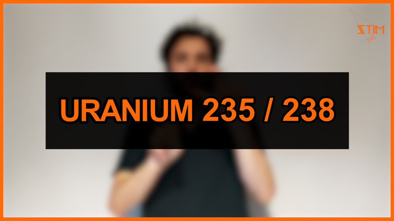 Uranium 235/238 (Nucléaire) - LSF - YouTube