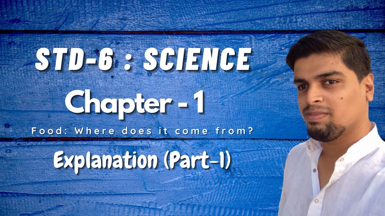 Std 6 - Science - Chapter 1- Food: Where does it come from? (PART1 ...