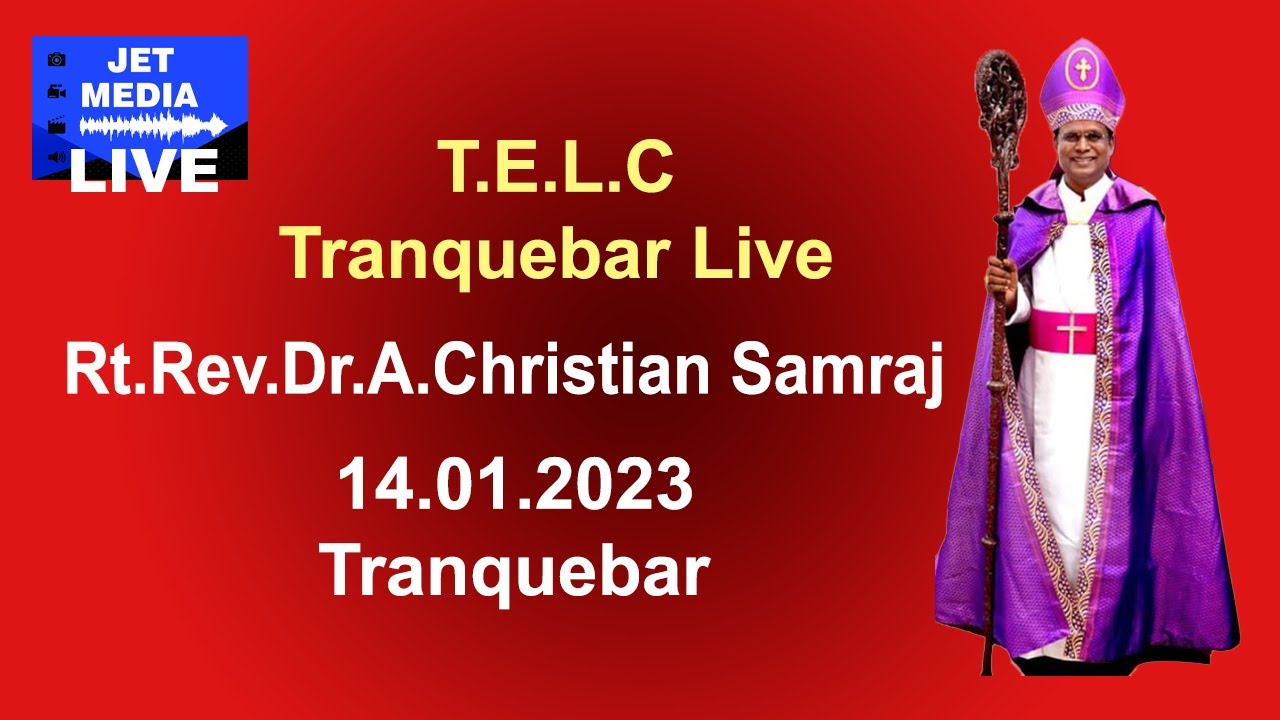 JET MEDIA LIVE Tranquebar | Rt.Rev. Dr.A.Christian Samraj - YouTube