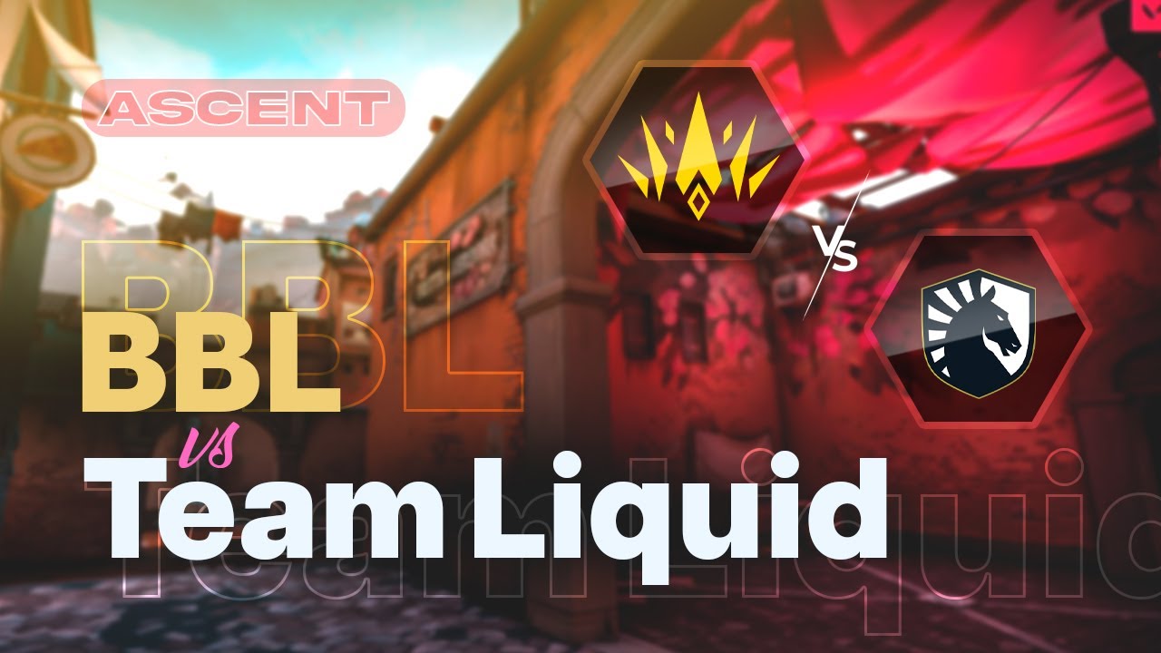 BBL vs Team Liquid | ASCENT | VCT 2023 EMEA | WATCH PARTY - YouTube