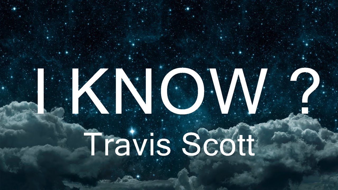 Travis Scott - I KNOW ? | Music Irene - YouTube