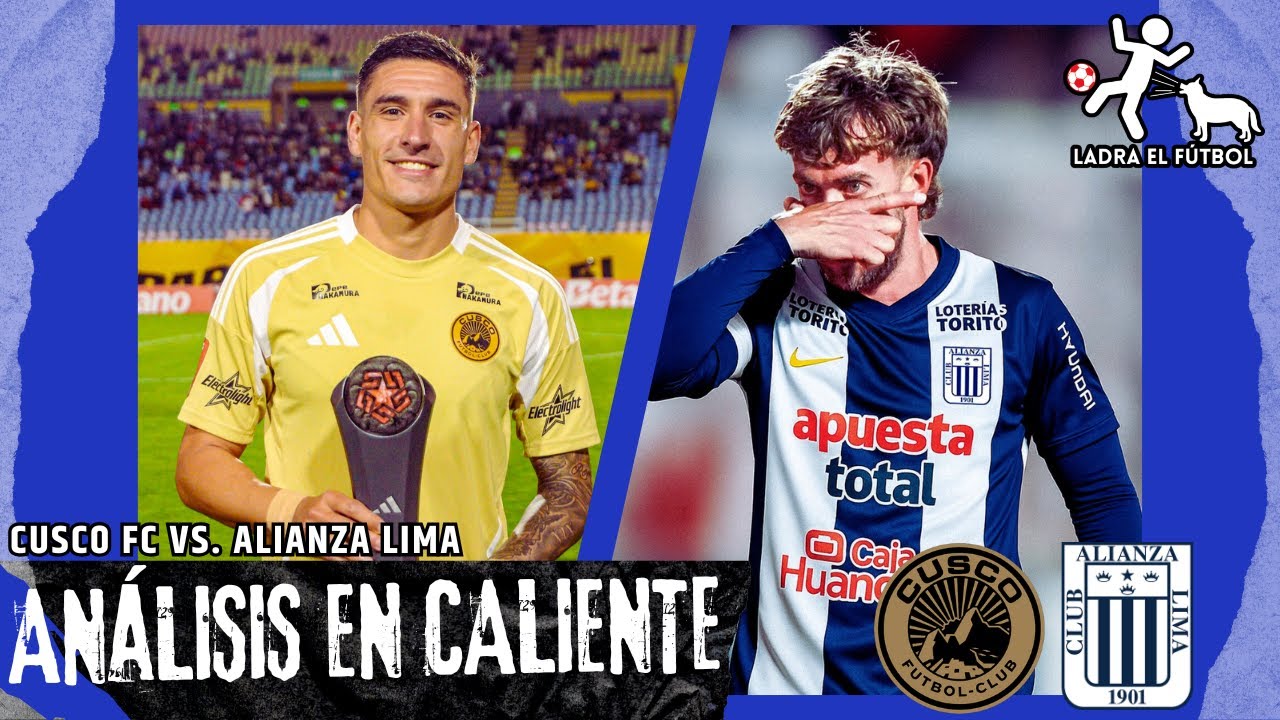 ANÁLISIS EN CALIENTE: ¡HORRIBLE OYE! CUSCO VENCIÓ AL ALIANZA LIMA ...