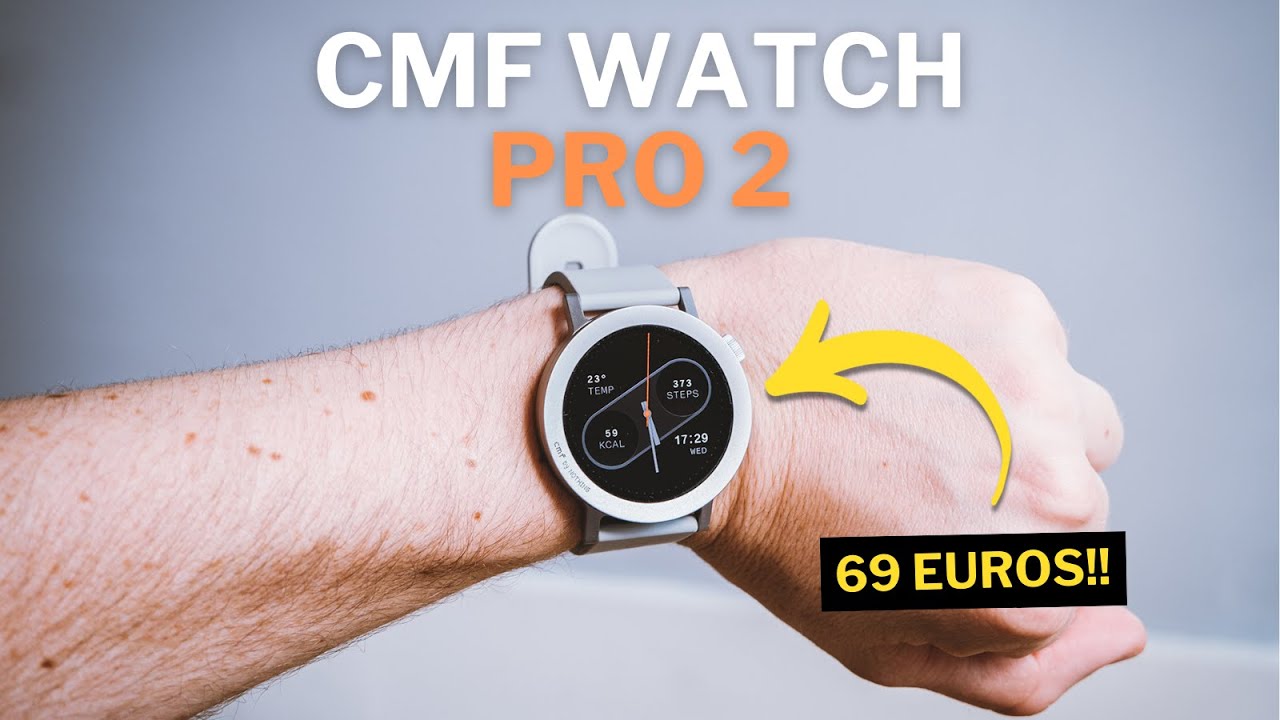 De lo MEJOR por su PRECIO! 🔥 CMF Watch Pro 2 REVIEW en ESPAÑOL - YouTube