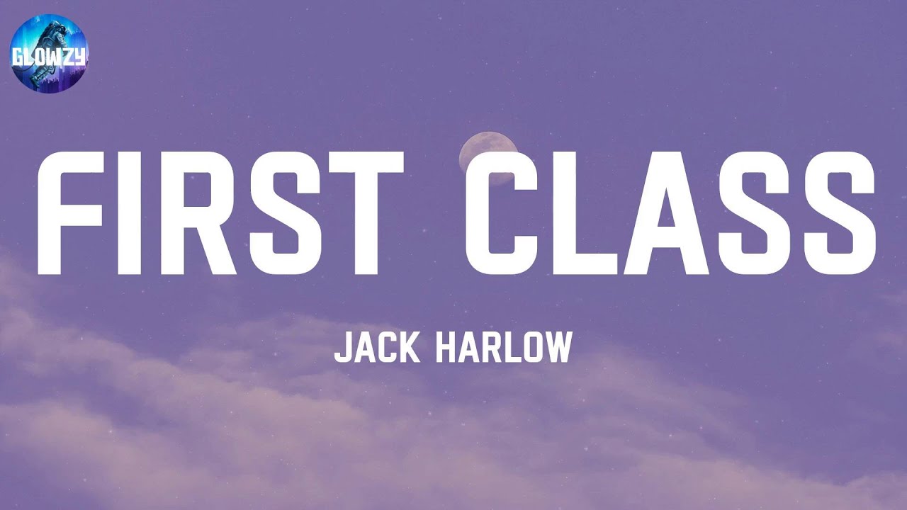 First Class - Jack Harlow (Lyrics) | Sex in the (A-M), uh-huh - YouTube