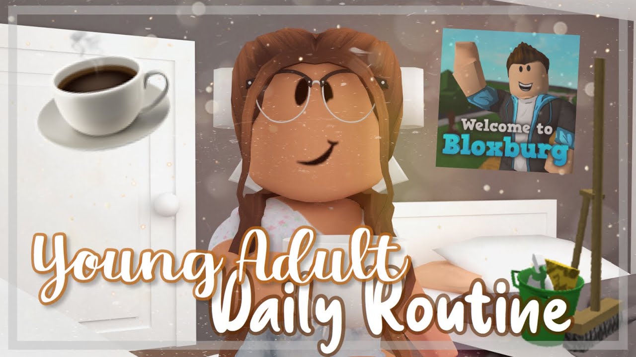 YOUNG ADULT’S BASIC DAILY ROUTINE ON ROBLOX BLOXBURG | Bloxburg ...