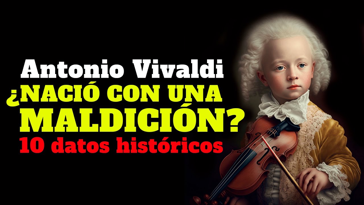 Antonio Vivaldi: 10 DATOS CURIOSOS SOBRE SU VIDA Y OBRA | Parte 1 - YouTube