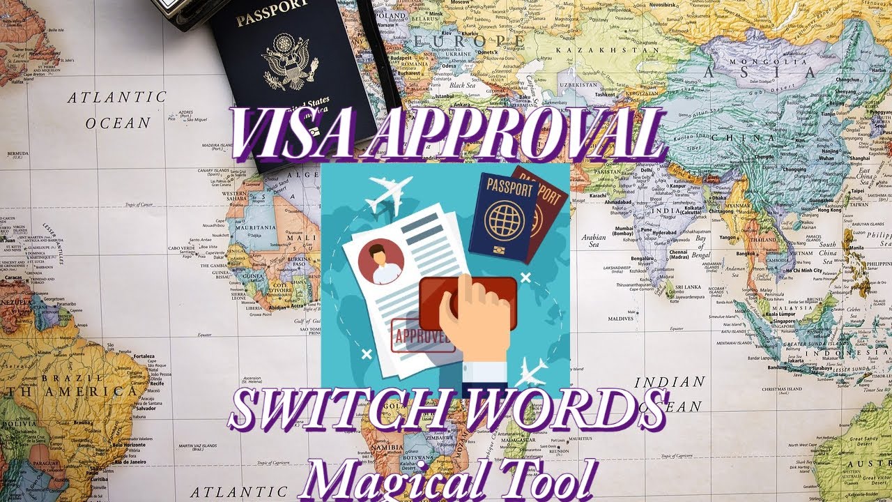 Magic Words for Your Visa Approval: The Power of Switch Word Chants ...