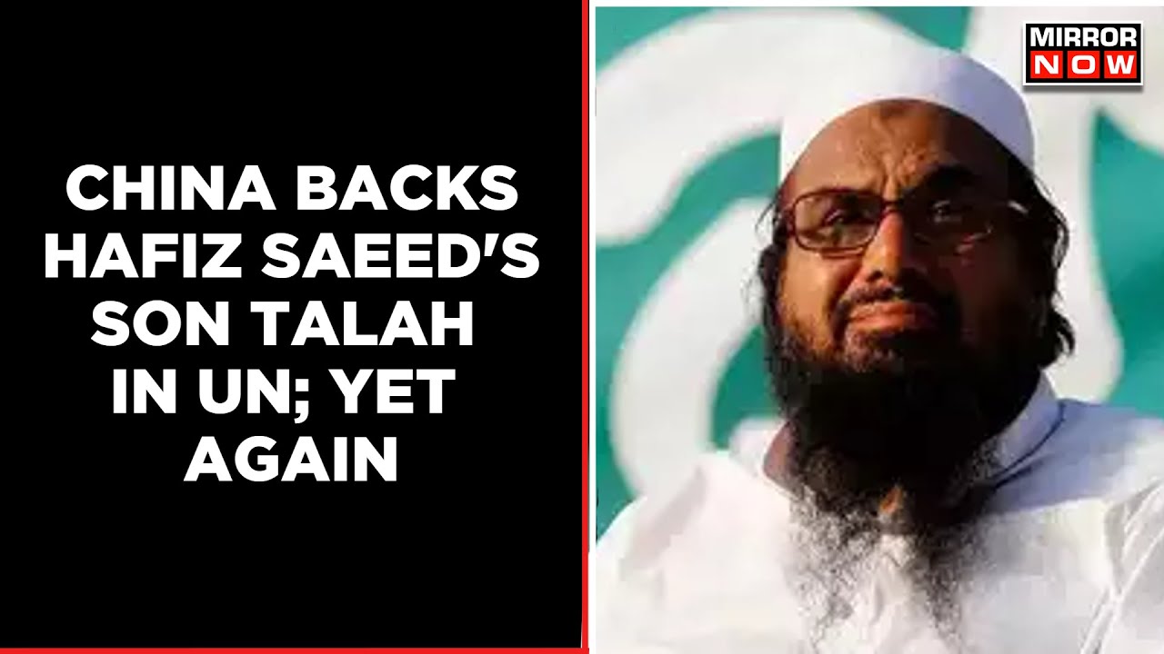 China Shields Hafiz Saeed's Son Talah Saeed At UN | Terrorist Blacklist ...