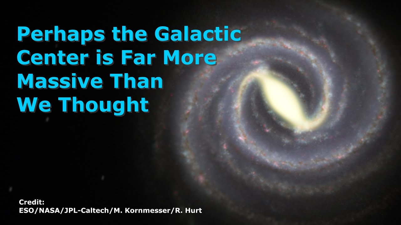 Perhaps the Galactic Center is Far More Massive Than We Thought - YouTube