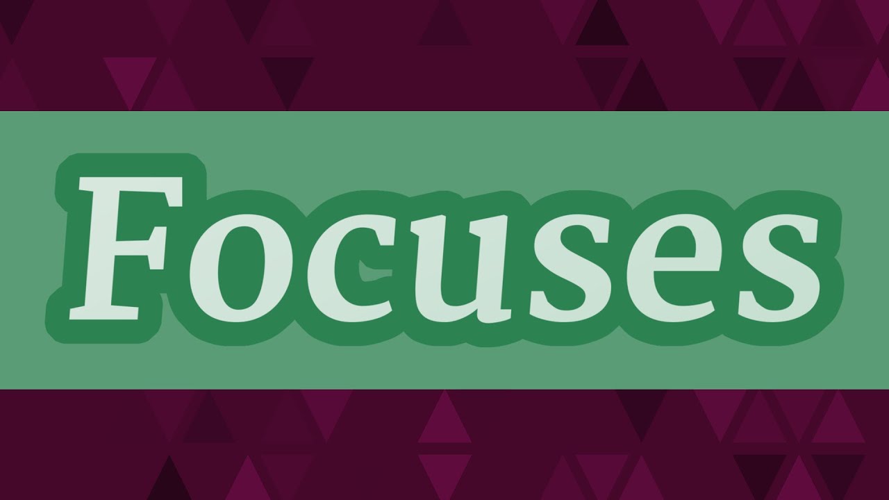 FOCUSES pronunciation • How to pronounce FOCUSES - YouTube