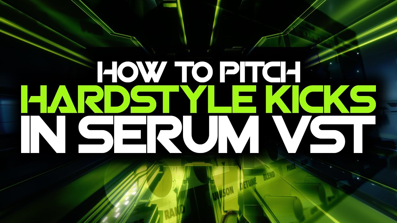 How To Pitch Hardstyle Kicks In Serum VST - YouTube