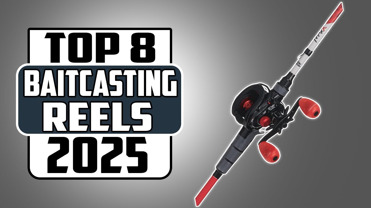Top 8 Best Baitcasting Reels in 2025 | Must Have for Every Angler - YouTube