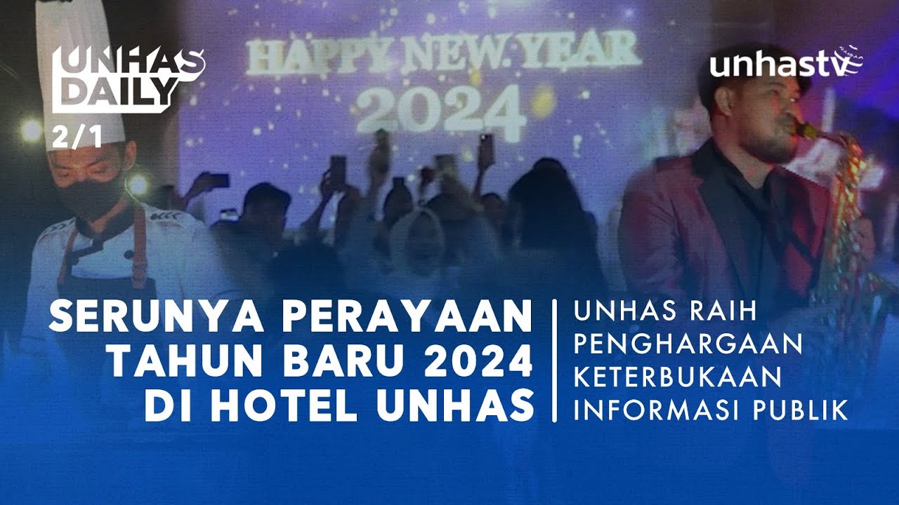 Unhas Daily 2/1 Serunya Perayaan Tahun Baru 2024 di Hotel Unhas - YouTube