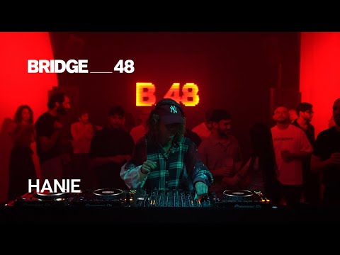 Hanie  · DJ set Bridge 48