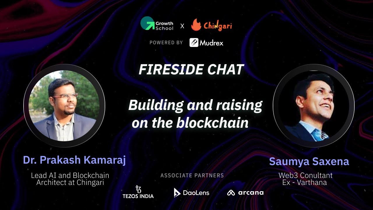 Fireside Chat w/ Dr. Prakash Kamaraj On Building And Raising On Blockchain By Saumya Saxena ...