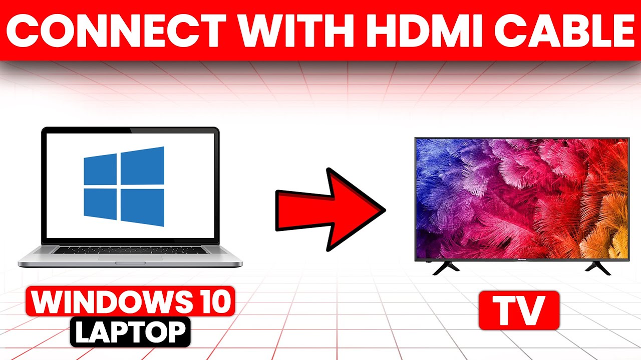 How To Connect Windows 10 Laptop To TV With HDMI Cable (Comprehensive ...