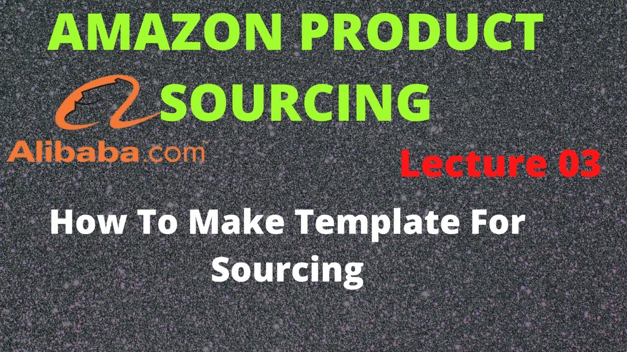 How To Do Amazon Product Sourcing On Alibaba | How To Make Template ...