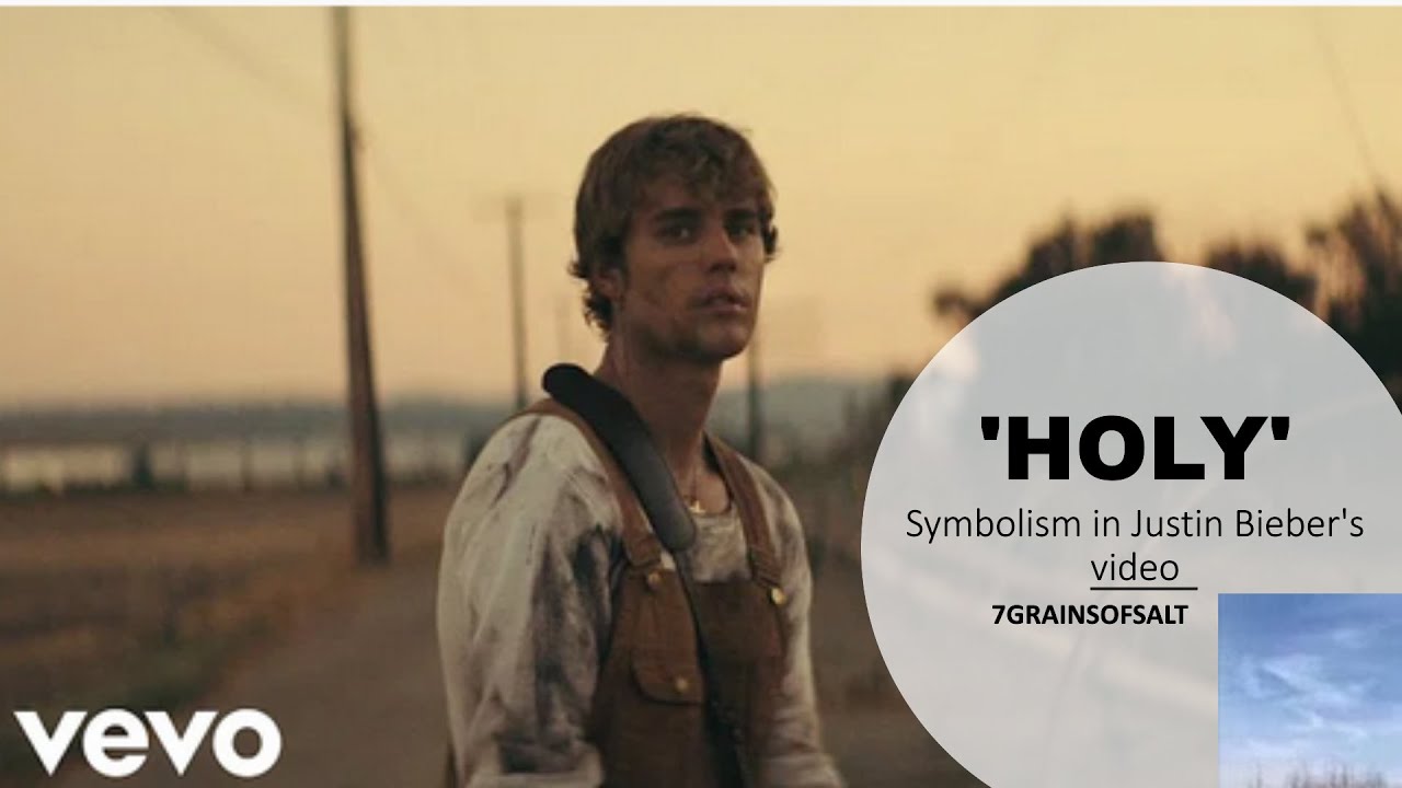 Holy (Symbolism in Justin Bieber's video) 7grainsofsalt - YouTube
